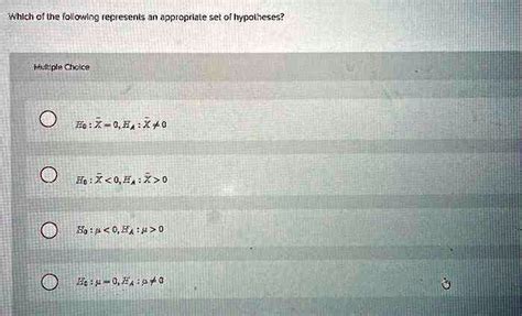 Which Of The Following Represents An Appropriate Set Of Hypotheses