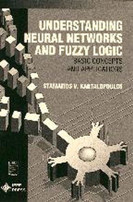 understanding neural networks and fuzzy logic 9780780311282 gangarams