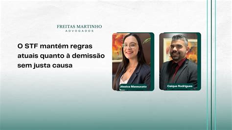 O Stf Mantém Regras Atuais Quanto à Demissão Sem Justa Causa Freitas