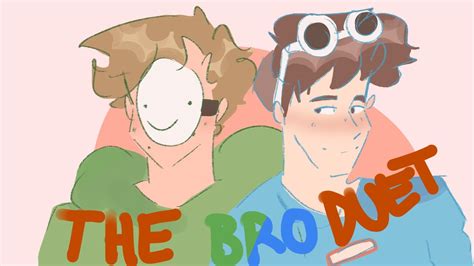 The Bro Duet Animatic [dreamnotfound] Youtube
