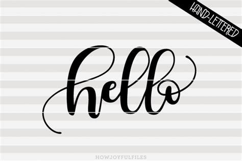 Hello Svg Pdf Dxf Hand Drawn Lettered Cut File Graphic Overlay By Howjoyful Files