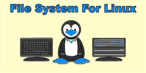 File System For Linux How To Optimize Your Storage