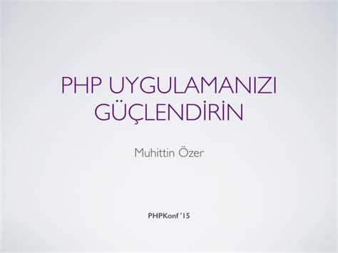 Phpkonf15 Php Uygulamanızı Güçlendirin Pdf