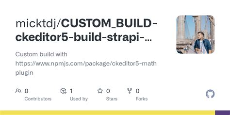 GitHub Micktdj CUSTOM BUILD Ckeditor Build Strapi Wysiwyg Custom Build With Https