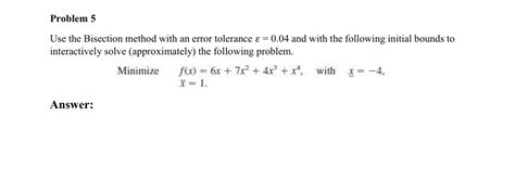 Solved Problem Use The Bisection Method With An Error Chegg