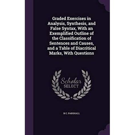Graded Exercises In Analysis Synthesis And False Syntax With An