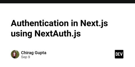 authentication in next js using nextauth js r devto