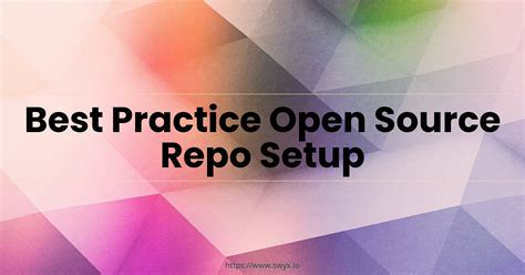 Best Practice Open Source Repo Setup