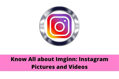 Know All About Imginn Instagram Pictures And Videos