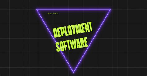 The Ultimate List 24 Best Deployment Software Of 2025
