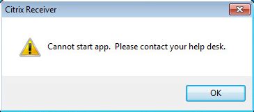 Citrix Receiver Cannot Start App Please Contact Your Help Desk