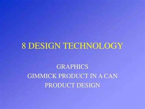 PPT 8 DESIGN TECHNOLOGY PowerPoint Presentation Free Download ID 995281
