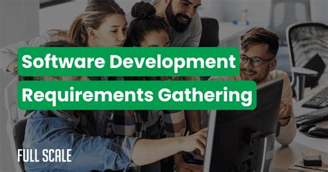 Software Development Requirements Gathering The Complete Process Guide You Should Have