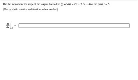 Solved Use The Formula For The Slope Of The Tangent Line To