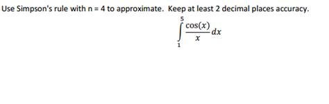 Solved Use Simpsons Rule With N 4 To Approximate Keep At