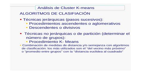 Análisis de Cluster K means ALGORITMOS DE CLASIFIACIÓN Análisis de Cluster K means
