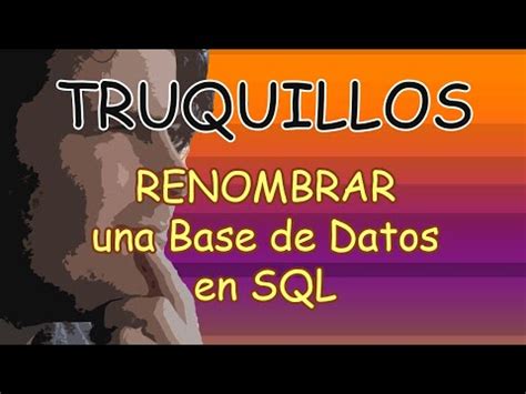 Cómo Cambiar El Nombre De Una Base De Datos En MySQL MySQL YA