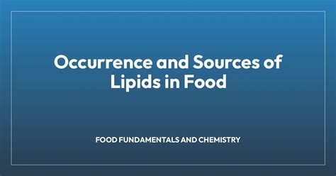 Occurrence And Sources Of Lipids In Food • Food Safety Institute