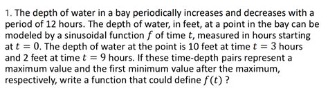 solved 1 the depth of water in a bay periodically increases and