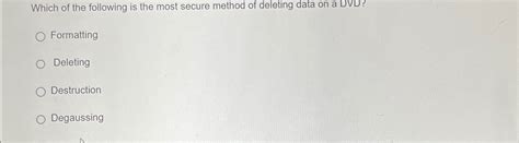 Which Of The Following Is The Most Secure Method Of