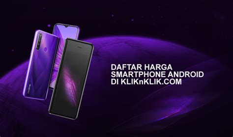Daftar Harga Smartphone Android Di KLIKnKLIK Com KLIKnKLIK Com Toko Online Offline Harga