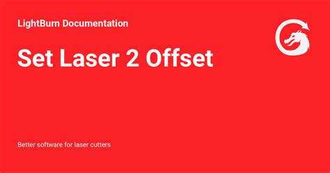 Set Laser 2 Offset Lightburn Documentation