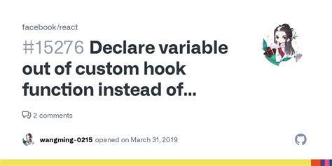 Declare Variable Out Of Custom Hook Function Instead Of Using Useref · Issue 15276 · Facebook
