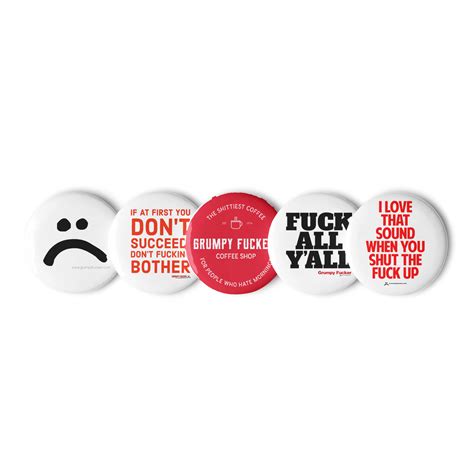 Set Of Fucking Pin Buttons Grumpy Fuckers