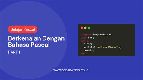Berkenalan Dengan Bahasa Pemrograman Pascal Belajarwithib