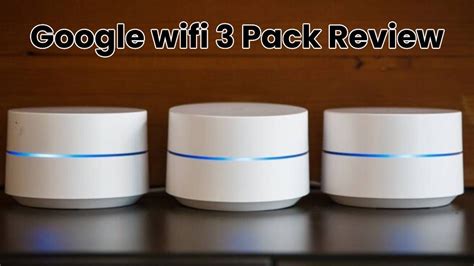 Google Wifi 3 Pack Review