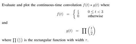Solved Evaluate And Plot The Continuous Time Convolution