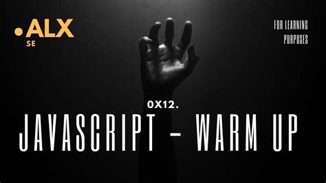 0x12 Javascript Warm Up Alx Youtube