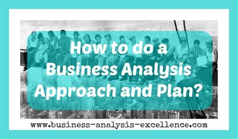 How To Do A Business Analysis Approach And Plan Business Analysis