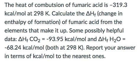 Solved The Heat Of Combustion Of Fumaric Acid Is 3193