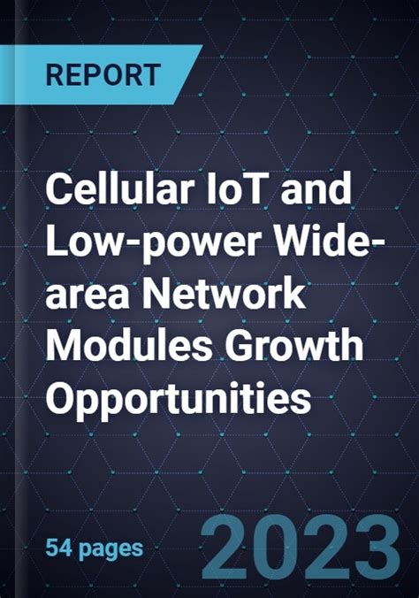 Cellular IoT And Low Power Wide Area Network LPWAN Modules Growth Opportunities