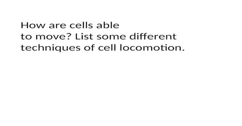 Ppt How Are Cells Able To Move List Some Different Techniques Of Cell Locomotion Dokumentips
