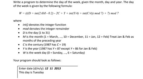 Solved Write A Program To Determine The Day Of The Week