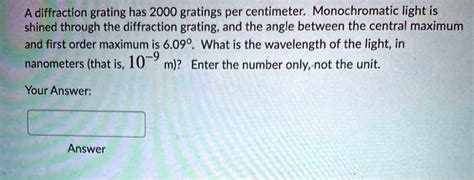 Solved A Diffraction Grating Has 2000 Gratings Per Centimeter