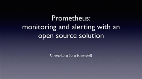 Prometheus Monitoring And Alerting With An Open Source Solution