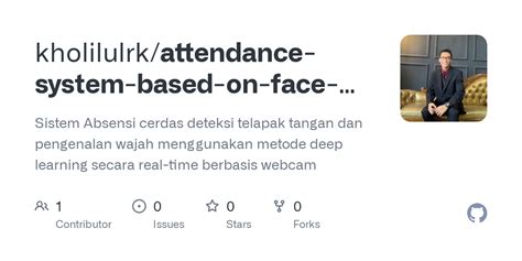 Github Kholilulrk Attendance System Based On Face Recognition Using Deep Learning Method