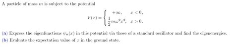 Solved A Particle Of Mass M Is Subject To The Potential I Chegg Com