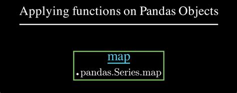 A Visual Guide To Pandas Map Function Be On The Right Side Of Change