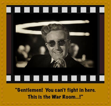 Dr Strangelove Epic Movie Secret Life Movie Quotes