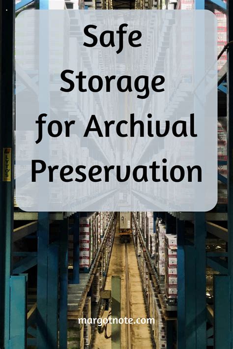 Safe Storage For Archival Preservation — Margot Note Consulting Llc