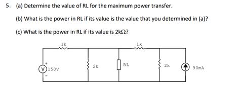 Solved A Determine The Value Of RL For The Maximum Chegg Com
