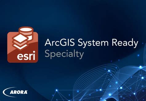 Arora Recognized As An Arcgis System Ready Specialty Partner Arora Engineers