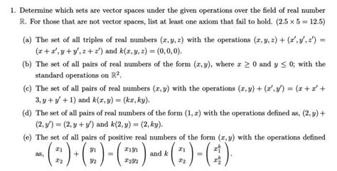 Solved Determine Which Sets Are Vector Spaces Under The Chegg Com