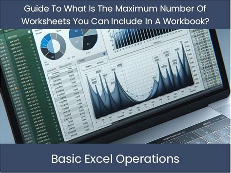 Guide To What Is The Maximum Number Of Worksheets You Can Include In A