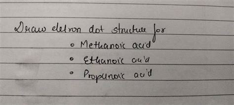 Draw Eletron Dot Structure For Methanoic Acid Ethanoic Ara Propuno
