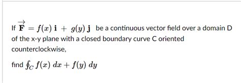 Solved If F Fx I Gyj Be A Continuous Vector Field